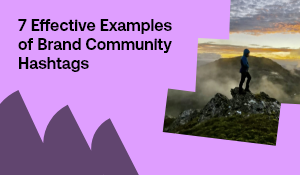 7 Effective Examples of Brand Community Hashtags